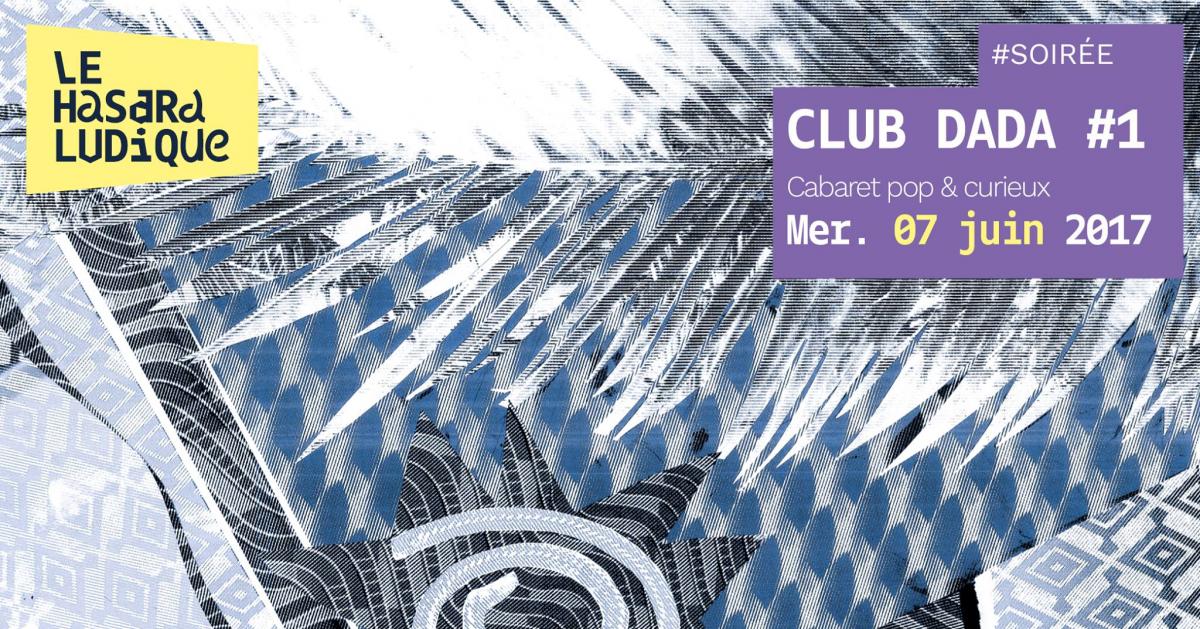 Soirée Club Dada au Hasard Ludique - 07 juin 2017 | StreetPress